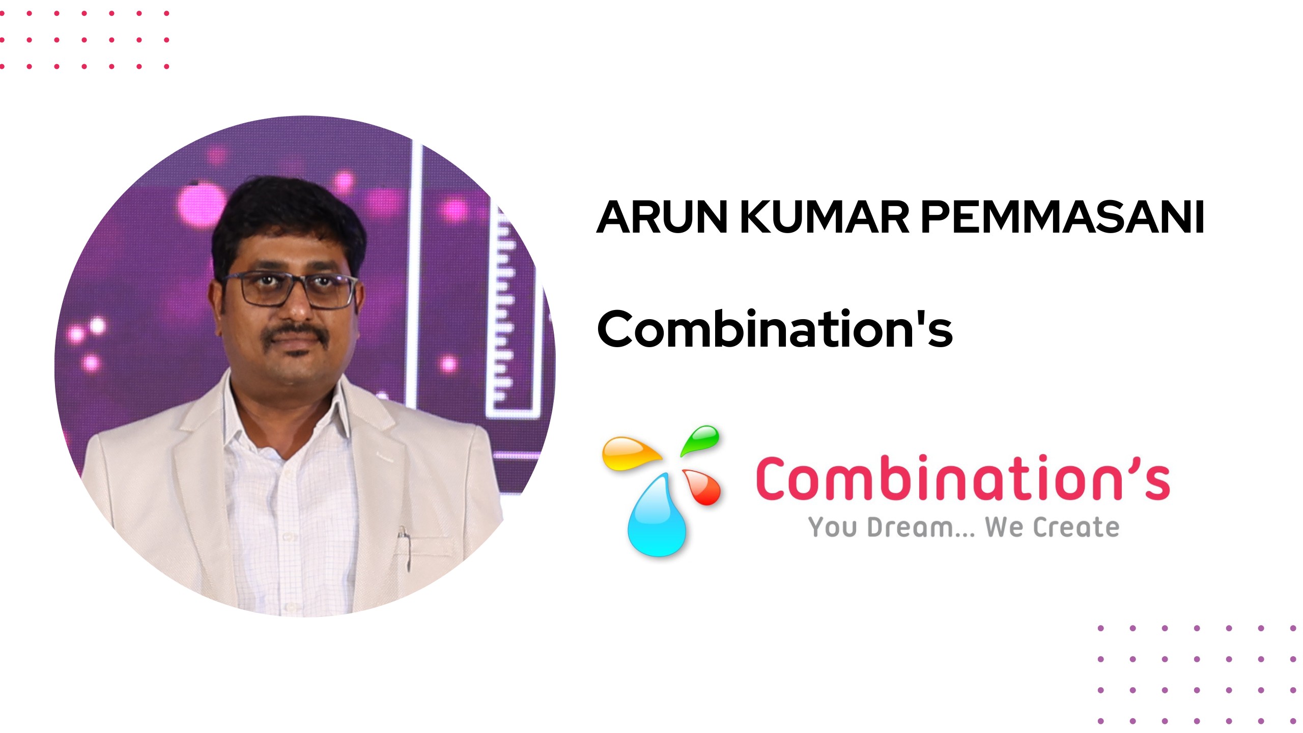 Innovation and Impact: COMBINATIONS' Evolution under Mr. Arun Pemmasani - DesignAsia Magazine
