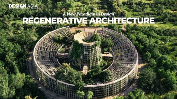 Regenerative Architecture: A New Paradigm in Design - DesignAsia Magazine