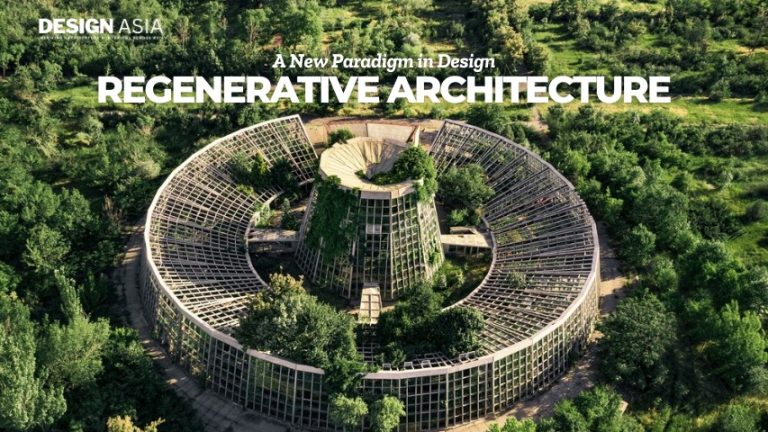 Regenerative Architecture: A New Paradigm in Design - DesignAsia Magazine